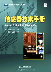 Sensor technology handbook-(美)Jon S. Wilson主编;林龙信等译